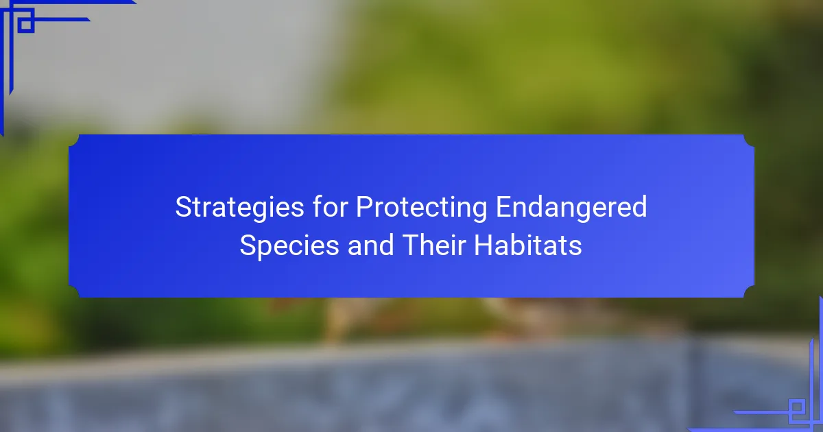 Strategies for Protecting Endangered Species and Their Habitats ...